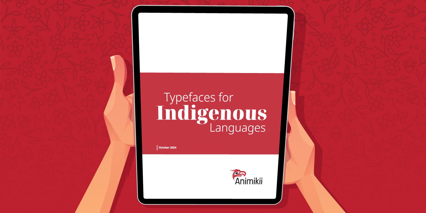 Typefaces Empower Indigenous Language Revitalization — Animikii